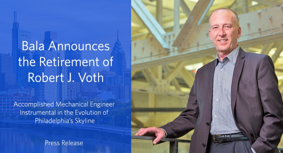 Bala Announces the Retirement of Robert J. Voth - Accomplished Mechanical Engineer Instrumental ...